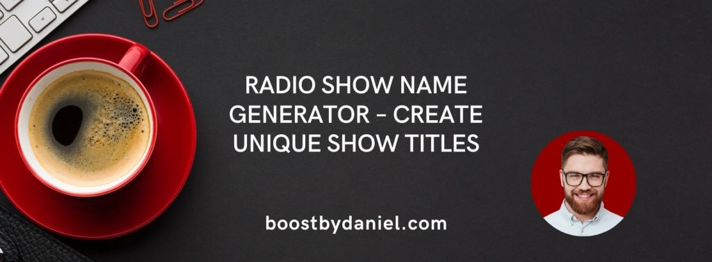 Radio Show Name Generator – Create Unique Show Titles